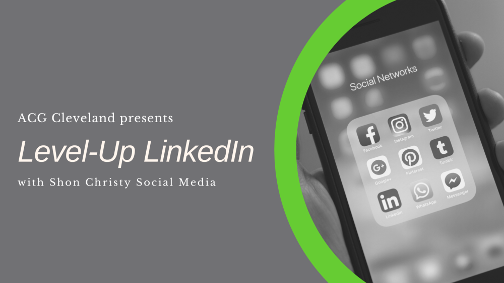 ACG Cleveland Presents "Level-Up LinkedIn" | ACG Cleveland